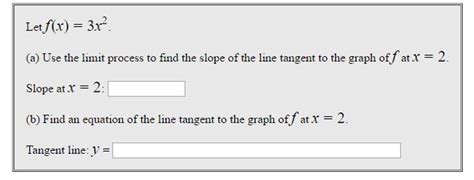 Solved Let F X 3x 2 Use The Limit Process To Find The