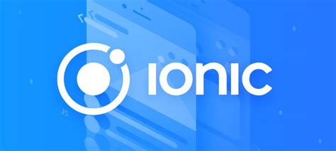 Top Reasons To Pick Ionic Framework App Development