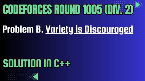 codeforces rounds 1005 problem b variety is discouraged full solution