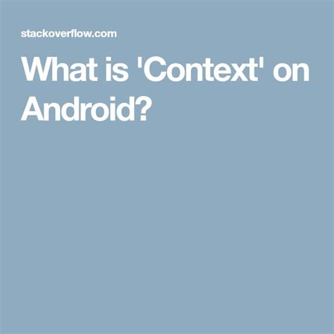 what is context on android context android programming stack overflow