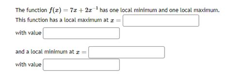 solved the function f x 7x 2x 1 ﻿has one local minimum and