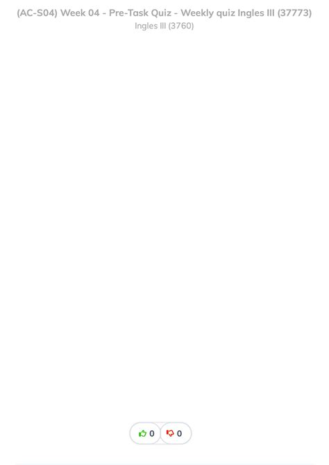 Ac S04 Week 04 Pre Task Quiz Weekly Quiz Ingles Iii 37773 Compress Ac S04 Week 04 Pre Task