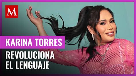 Karina Torres Deja Huella En El Español Con Un Nuevo Término Grupo Milenio
