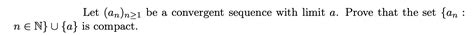 Solved Let An N≥1 Be A Convergent Sequence With Limit A