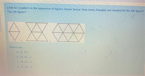 Solved Look For A Pattern In The Sequence Of Figures Shown Chegg
