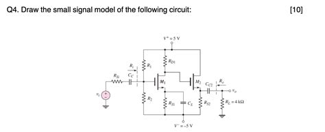 Solved Q Draw The Small Signal Model Of The Following Chegg