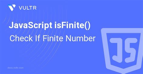 Javascript Isfinite Check If Finite Number Vultr Docs