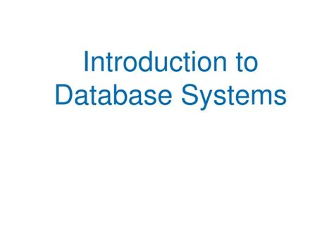 Ppt Introduction To Database Systems Powerpoint Presentation Free Download Id9294819