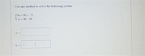 solved use any method to solve the following