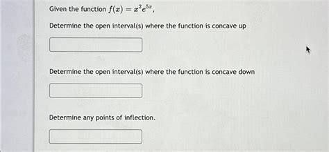 solved given the function f x x2e5x determine the open