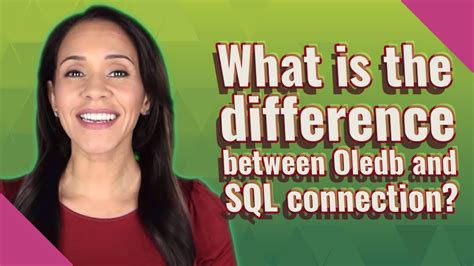 What Is The Difference Between Oledb And SQL Connection YouTube