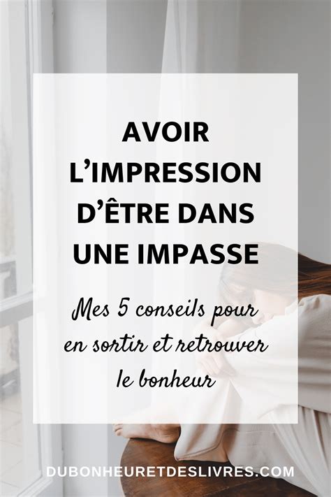 Que Faire Quand On A Limpression Dêtre Dans Une Impasse Dans La Vie