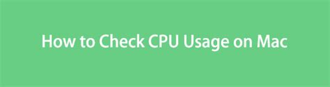 How To Check Cpu Usage On Mac Professional Guide