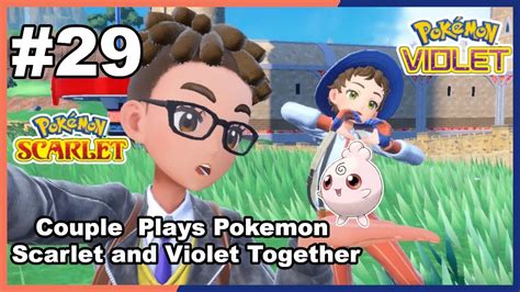 Couple Plays Pokemon Scarlet And Violet Together 29 Clavell Is In