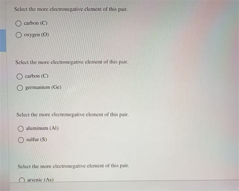 Solved Select The More Electronegative Element Of This Pair