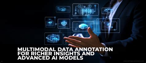 Multimodal Data Annotation For Richer Insights And Advanced Ai Models Enfuse Solutions