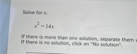 Solved Solve For X X2 14xif There Is More Than One Solution