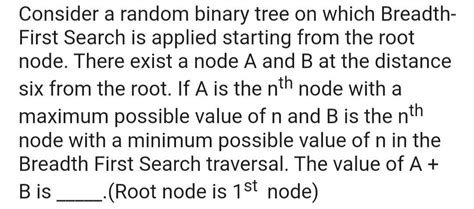 Solved Consider A Random Binary Tree On Which Breadth A