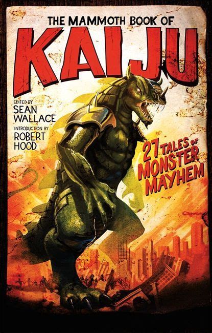 Table Of Contents The Mammoth Book Of Kaiju Edited By Sean Wallace
