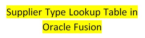 Oracle Applications Blog Supplier Type Lookup Table In Oracle Fusion