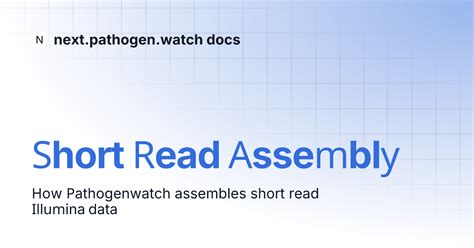 Short Read Assembly Next Pathogen Watch Docs