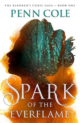 Spark Of The Everflame A Novel 1 The Kindreds Curse Saga Cole