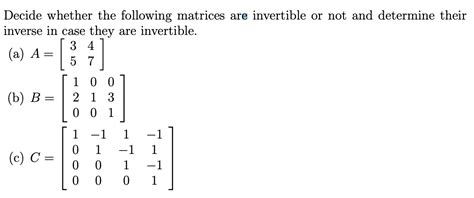 Solved Decide Whether The Following Matrices Are Invertible