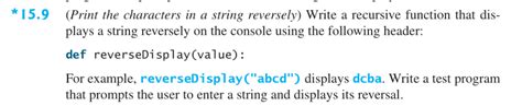 solved 15 9 print the characters in a string reversely