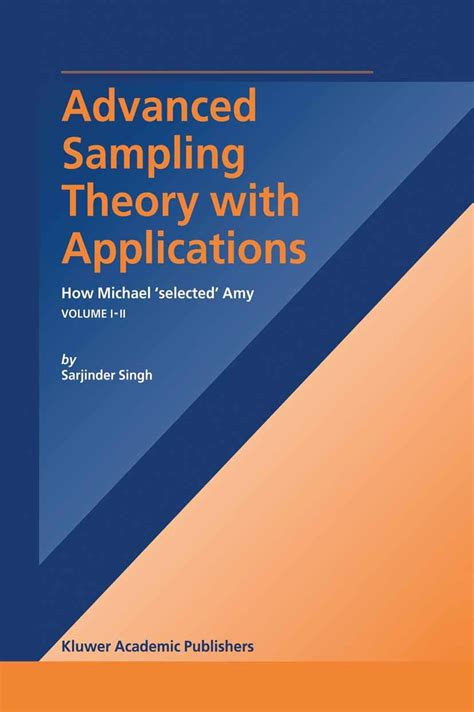 Advanced Sampling Theory With Applications How Michael Selected Amy Volume I