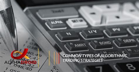 Algorithmic Trading Strategies Common Types Of Algorithmic Trading Strategies