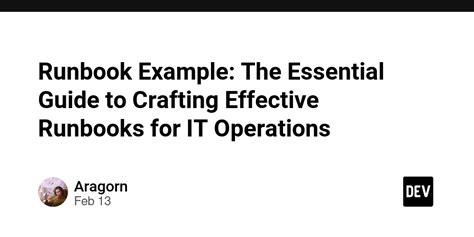 Runbook Example The Essential Guide To Crafting Effective Runbooks For