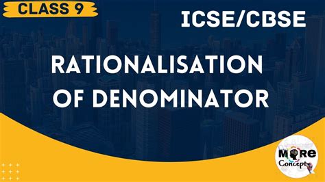 Rationalisation Of Denominator For Class 9th And 10th Youtube