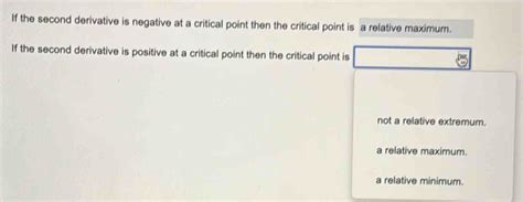 Solved If The Second Derivative Is Negative At A Critical Point Then