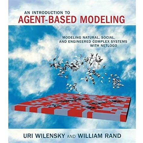 An Introduction To Agent Based Modeling Modeling Natural Social