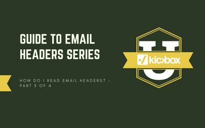 Guide To Email Headers Part Kickbox University