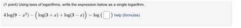 Solved Point Using Laws Of Logarithms Write The Chegg