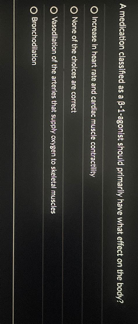 Solved A Medication Classified As A β 1 Agonist Should