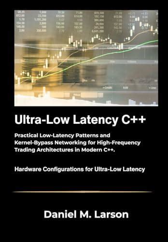 Ultra Low Latency C Practical Low Latency Patterns And Kernel Bypass Networking For High