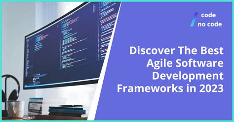 Discover The Best Agile Software Development Frameworks In 2023
