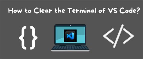 How To Clear The Vs Code Terminal 4 Effective Methods Askpython