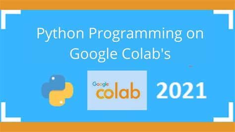 Google Colab Tutorial Python Programming GoogleColaboratory PythonProgramming YouTube