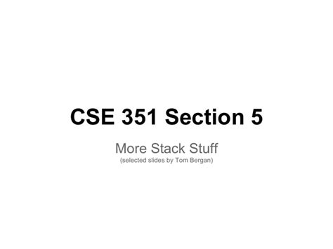 Ppt Cse 351 Section 5 More Stack Stuff Selected Slides By Tom Bergan Powerpoint