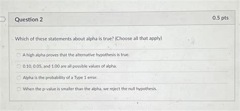 Solved Which Of These Statements About Alpha Is True Chegg Com