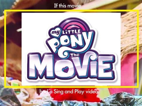 If Mlp The Movie Had A Sing And Play Video By Fieryunikitty On Deviantart