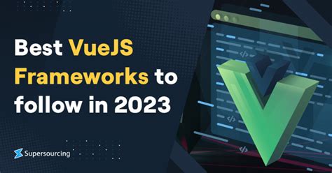 Best VueJS Frameworks To Follow In Supersourcing