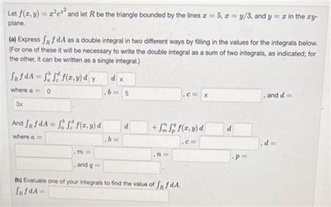 Answered Let f x y z²e²² and let R be the triangle bounded by the lines z z y and