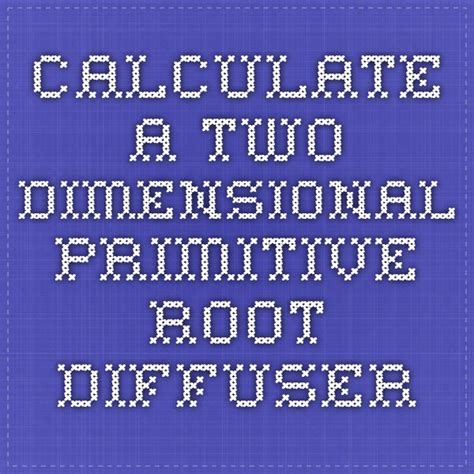 Calculate A Two Dimensional Primitive Root Diffuser