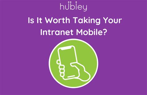 Is It Worth Taking Your Intranet Mobile Hubley