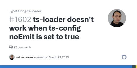 Ts Loader Doesnt Work When Ts Config Noemit Is Set To True · Issue