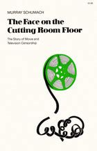 The Face On The Cutting Room Floor By Murray Schumach Goodreads